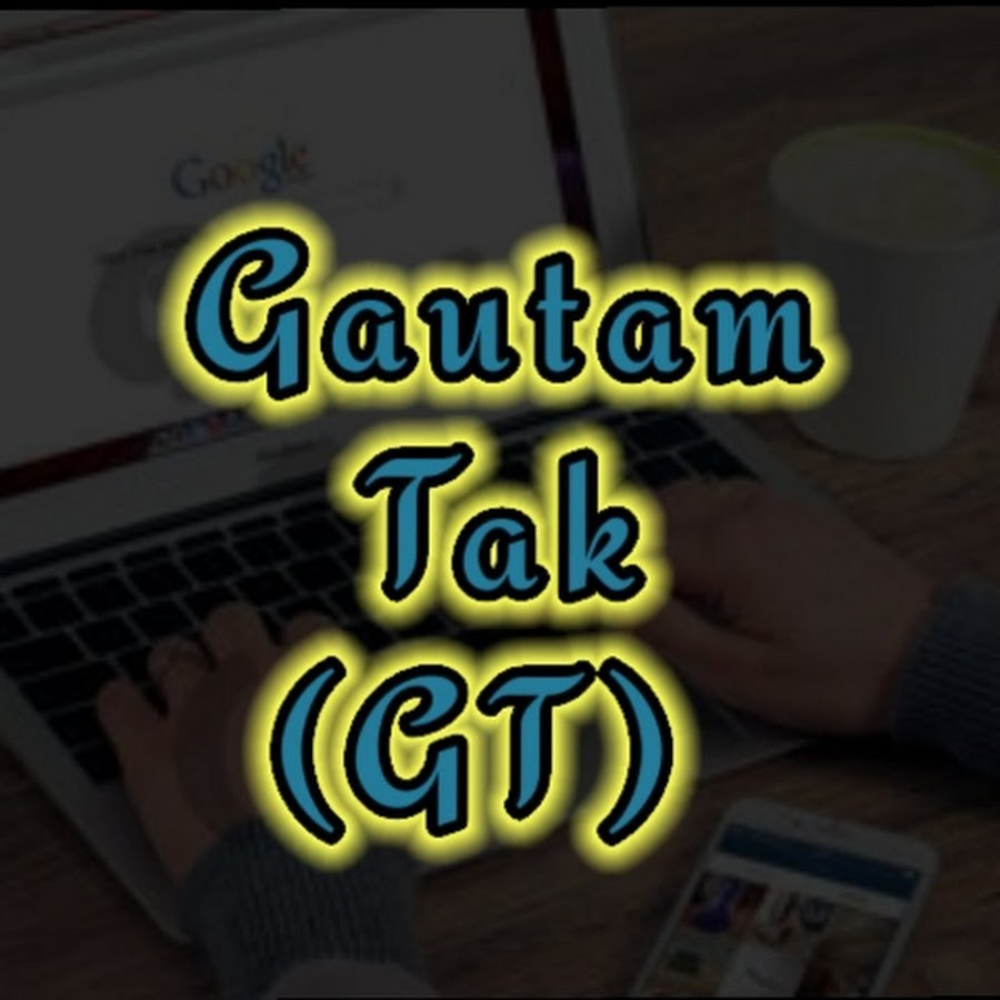 Gautam Tak (GT) - YouTube