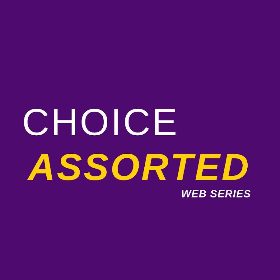 Choice Assorted Web Series - YouTube