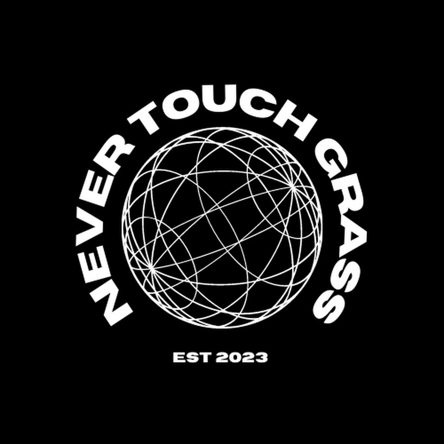 Never Touch Grass Youtube