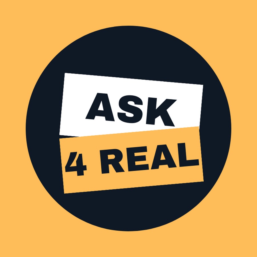 Ask 4 Real - YouTube