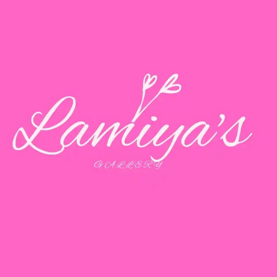 Lamiya's Gallery - YouTube