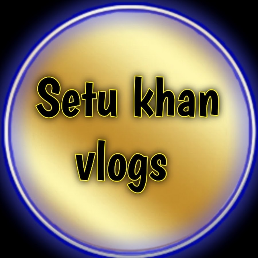 Setu Khan vlogs - YouTube
