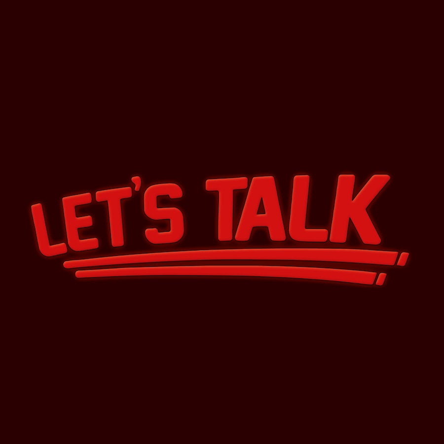 Let's Talk - YouTube Let's Talk - YouTube