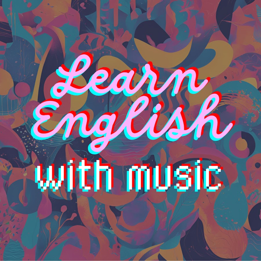 Learn English with Music - YouTube Learn English with Music - YouTube
