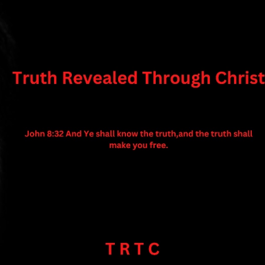 TRUTH REVEALED THROUGH CHRIST - YouTube