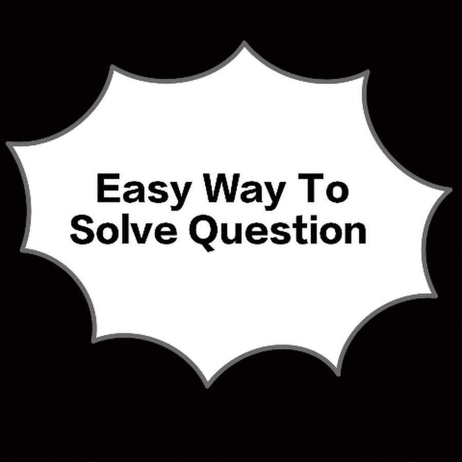 Easy Way to Solve Question - YouTube Easy Way to Solve Question - YouTube