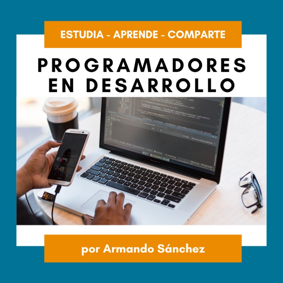 Programadores en Desarrollo por Armando Sánchez - YouTube