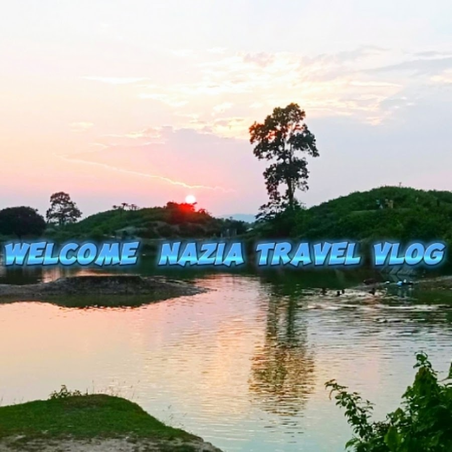 Welcome Nazia Travel Vlog - YouTube