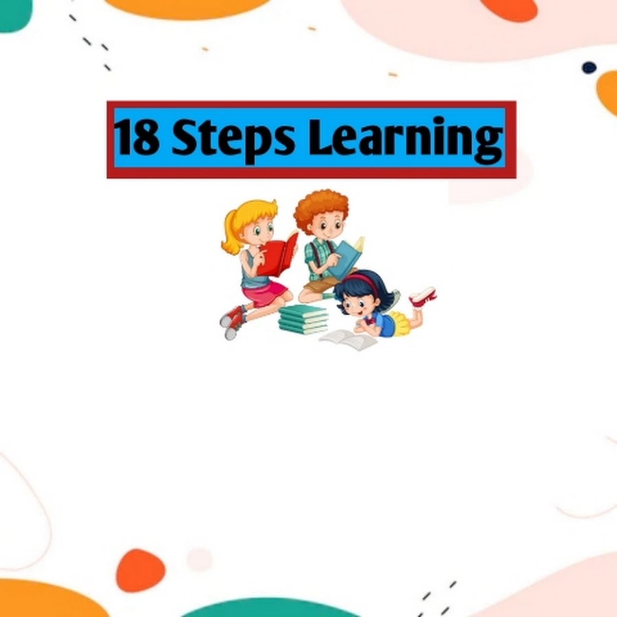18 Steps Learning - YouTube 18 Steps Learning - YouTube