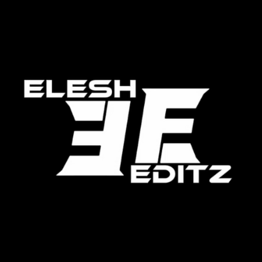 ELESH EDITZ - YouTube ELESH EDITZ - YouTube