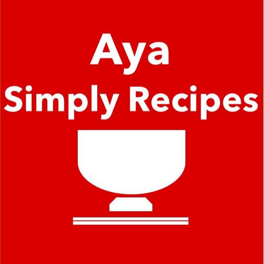 Aya Simply Recipes - YouTube