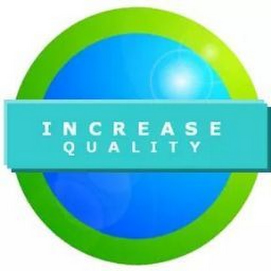 Increase Quality - YouTube Increase Quality - YouTube