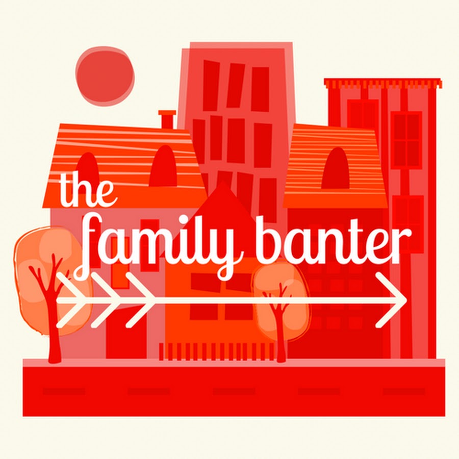 The Family Banter - YouTube
