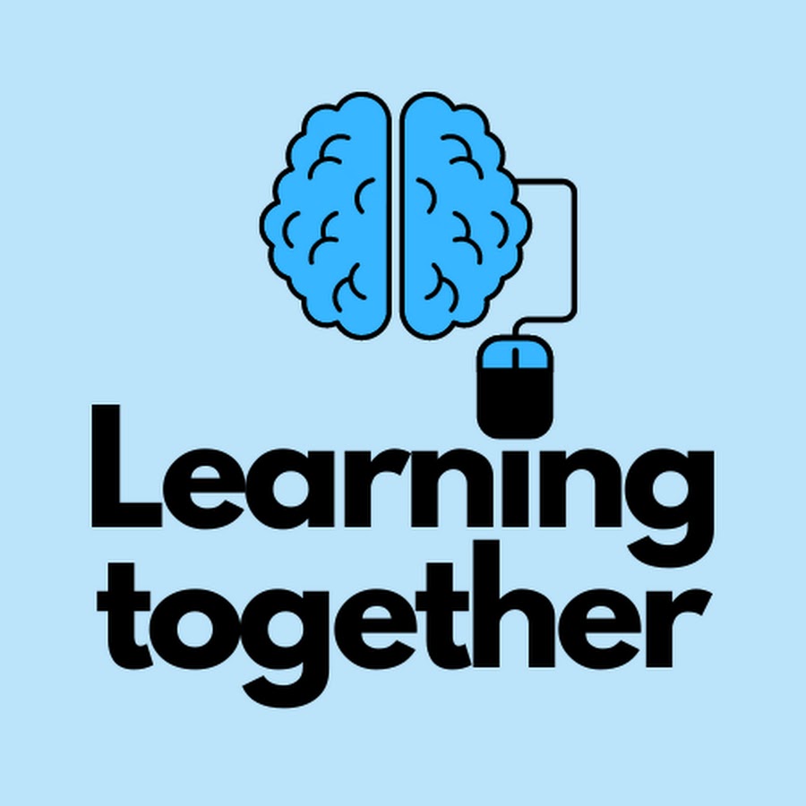 Learning Together - YouTube