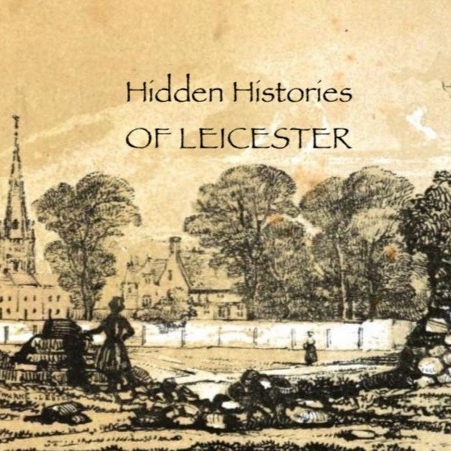 Hidden Histories of Leicester - YouTube Hidden Histories of Leicester - YouTube