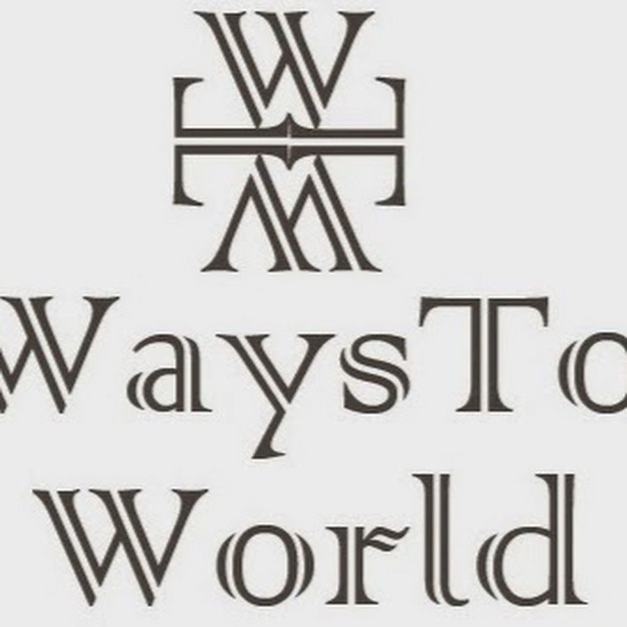 Ways To World - YouTube Ways To World - YouTube