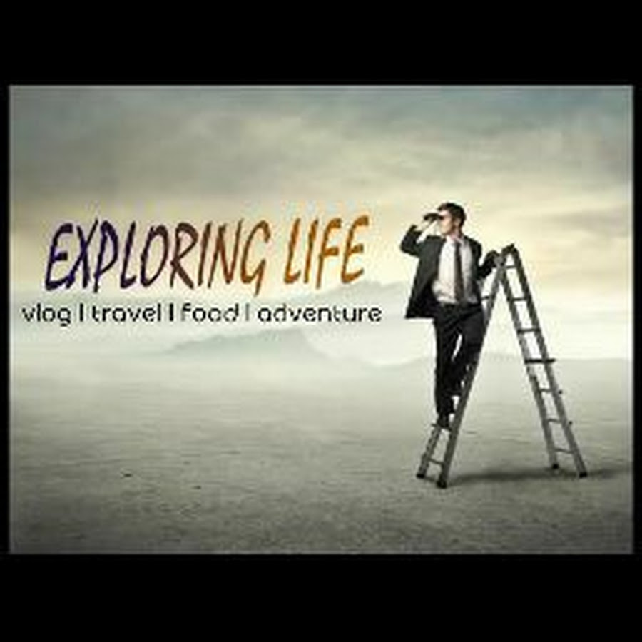 EXPLORING LIFE - YouTube EXPLORING LIFE - YouTube
