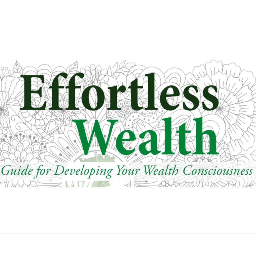 Effortless Wealth - YouTube Effortless Wealth - YouTube