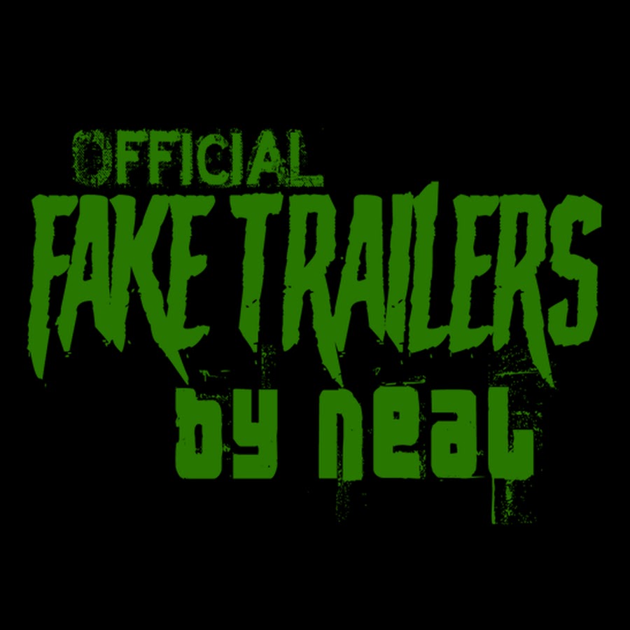 Official Fake Trailers by Neal - YouTube
