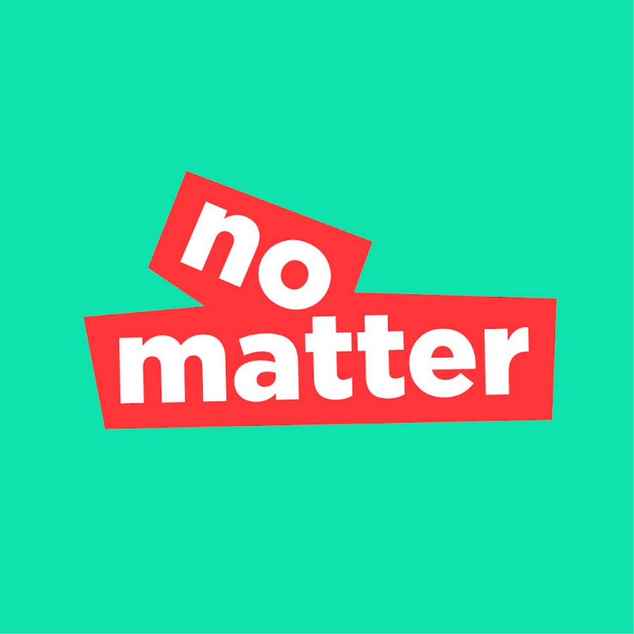 NO matter - YouTube NO matter - YouTube
