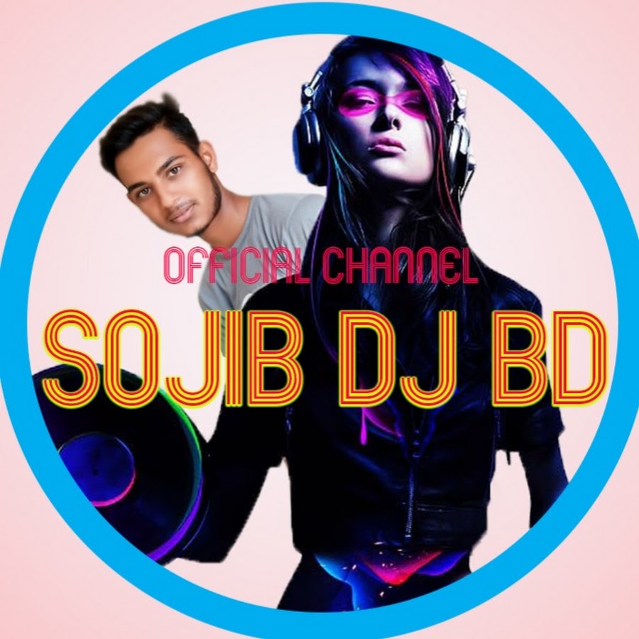 Sojib Dj BD - YouTube
