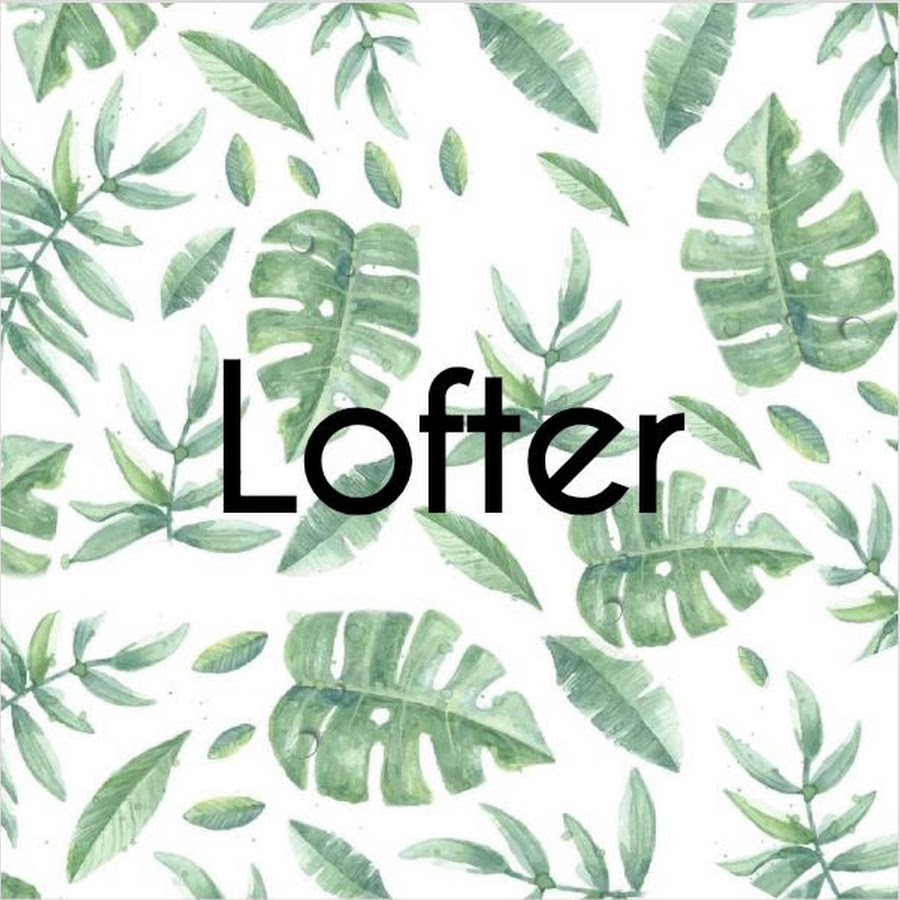 Lofter - YouTube