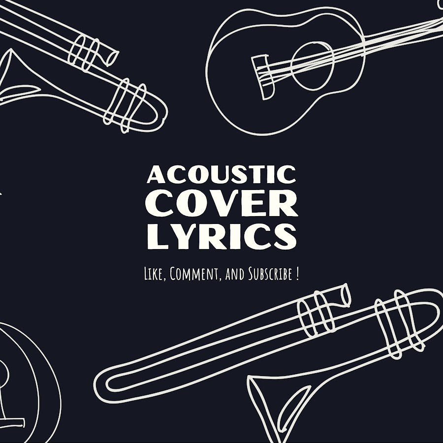 Acoustic Cover Lyrics - YouTube Acoustic Cover Lyrics - YouTube